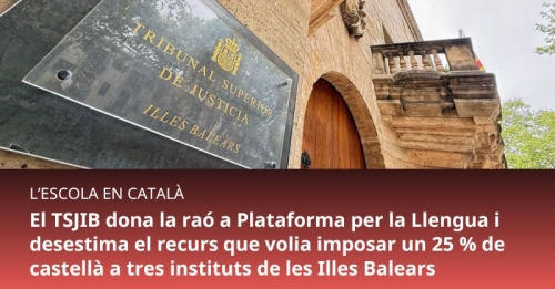 El TSJIB dona la raó a Plataforma per la Llengua i desestima el recurs que volia imposar un 25 % ...